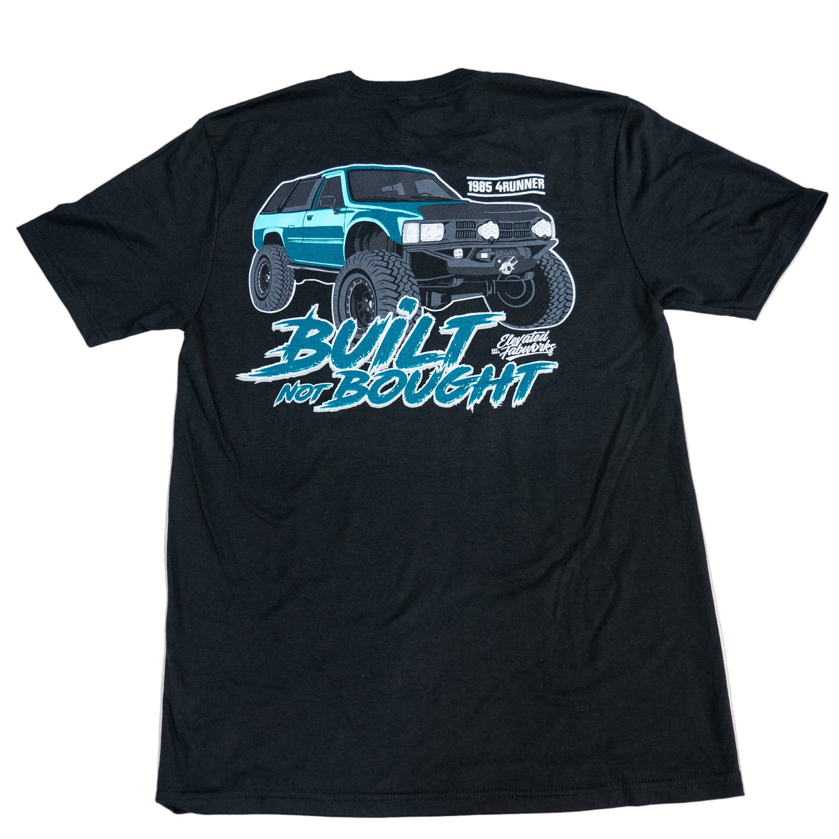 Built Not Bought '85 4Runner Shirt – Elevated Fabworks